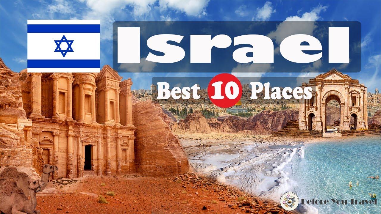 10 Best Places To Visit In Israel, Israel Travel Guide | Before You ...