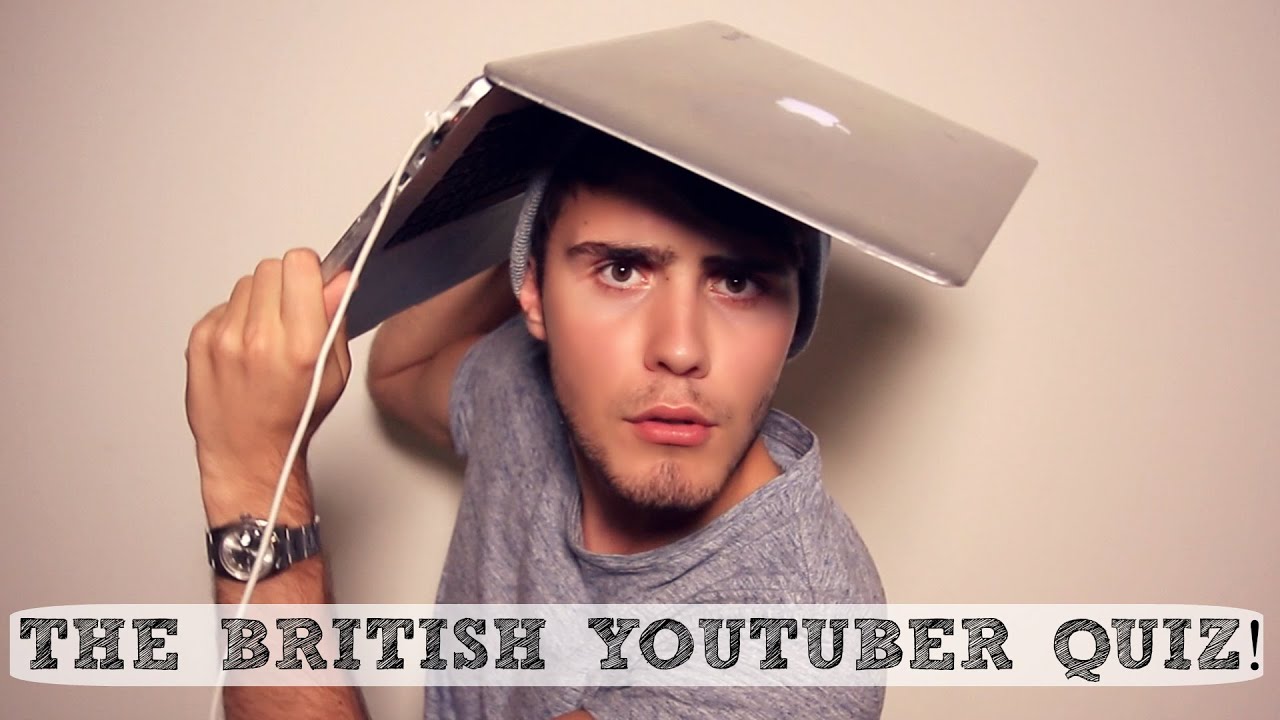 The British YouTuber Quiz! - YouTube