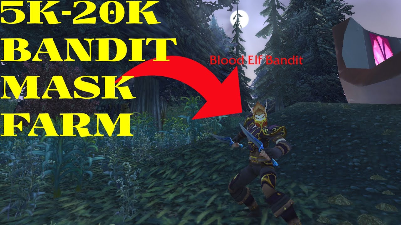WoW: Blood Elf Bandit Mask Farm - 5K-20K Gold Farming Guide ...