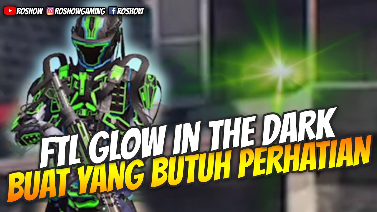 FTL GLOW IN THE DARK BUAT YANG BUTUH PERHATIAN LEBIH!! CODM INDONESIA ...