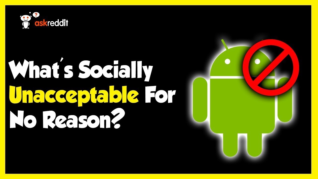 What's Socially Unacceptable For No Reason? - YouTube