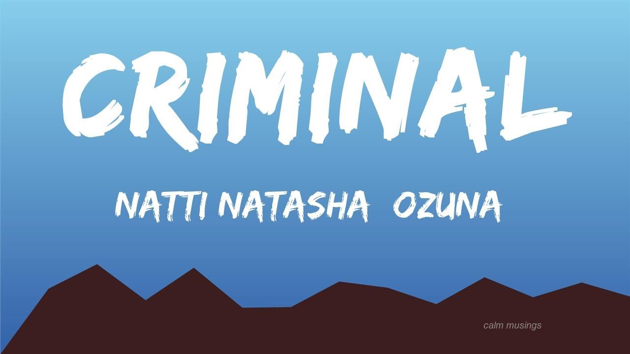 Criminal - Natti Natasha Ozuna (Lyrics) - YouTube