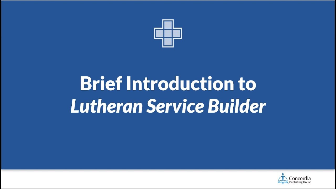 Lutheran Service Builder Overview - YouTube