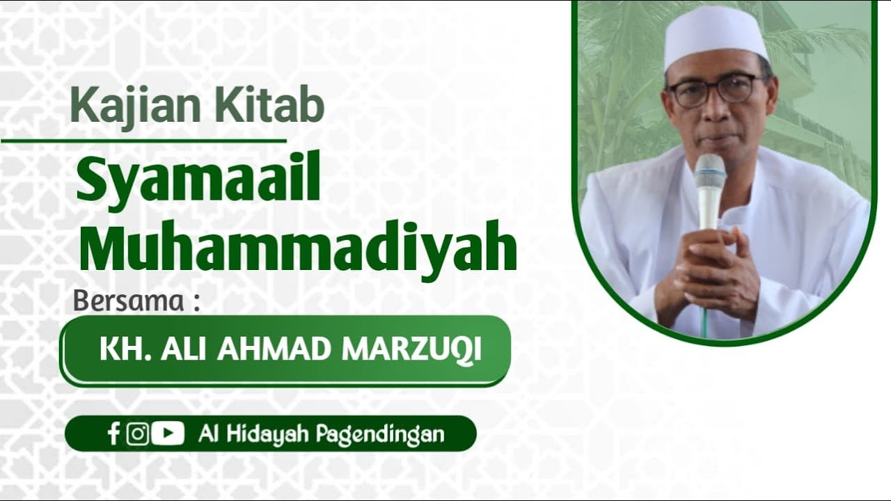 Kajian Kitab Syamail Muhammadiyah - KH. Ali Ahmad Marzuqi - Ponpes Al ...