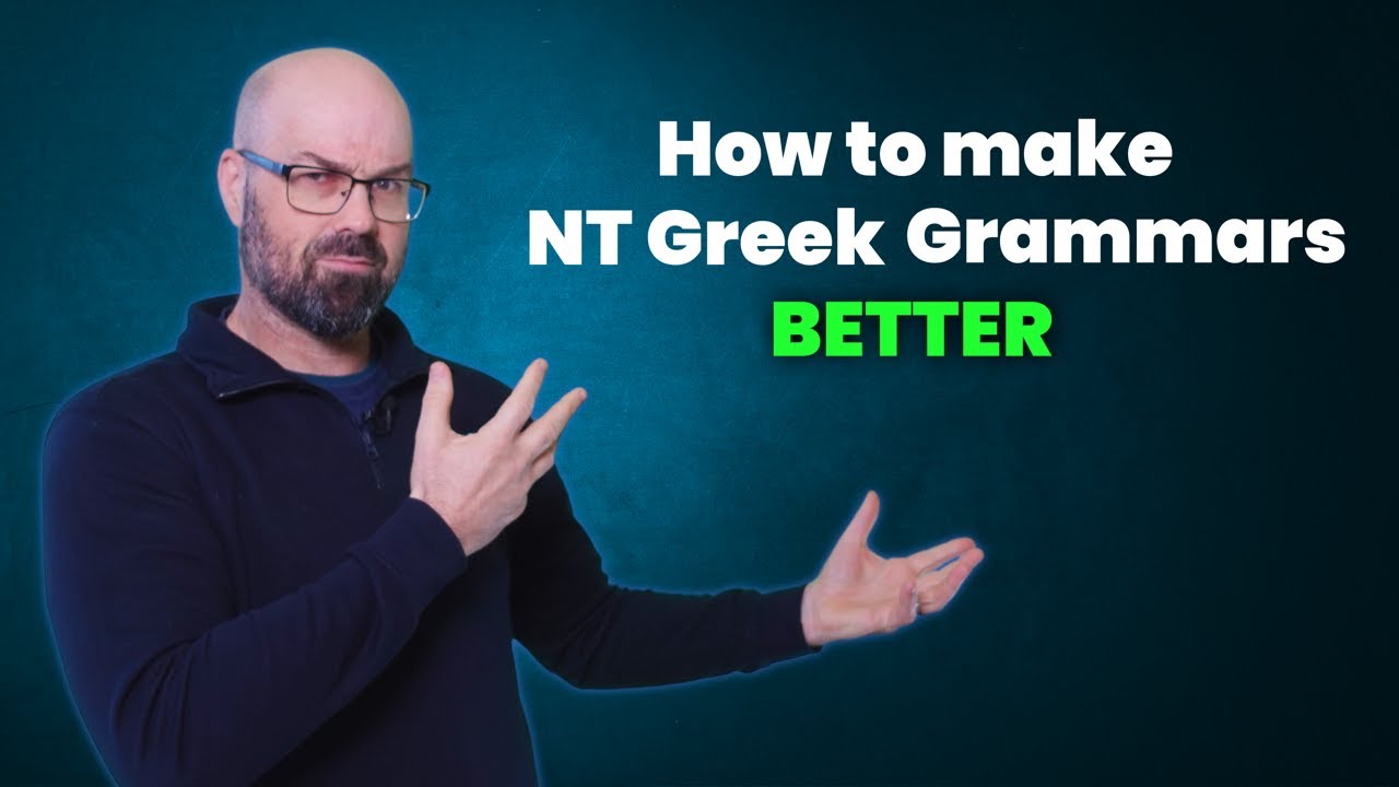 Learn NT Greek: 5 improvements grammars need to make - YouTube
