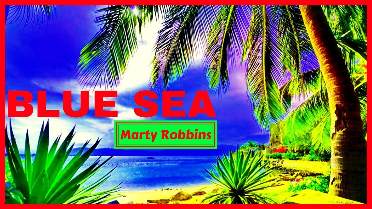 BLUE SEA and other Songs of the Islands by Marty Robbins - YouTube