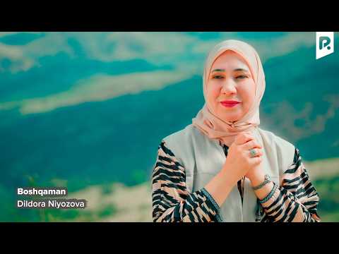 Dildora Niyozova - Boshqaman | Дилдора Ниёзова - Бошкаман