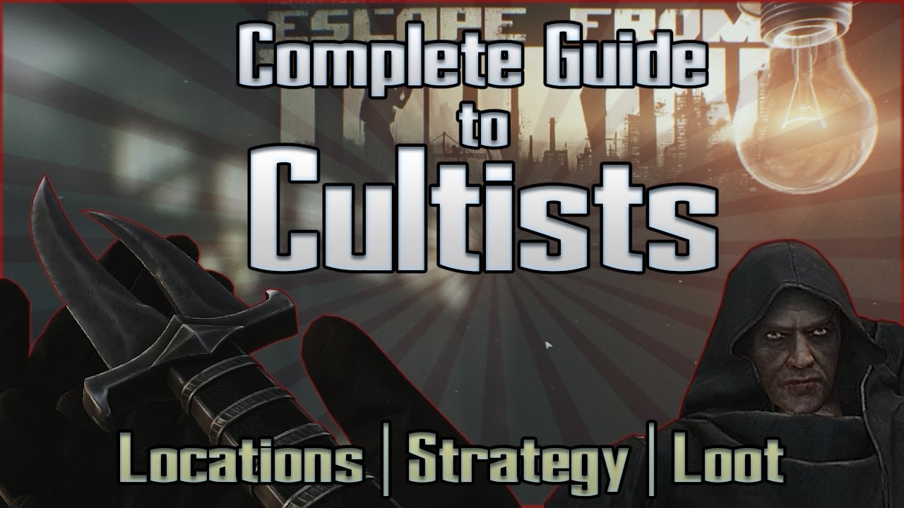 Cultists Complete Guide - Location Strategy Loot - Escape From Tarkov ...