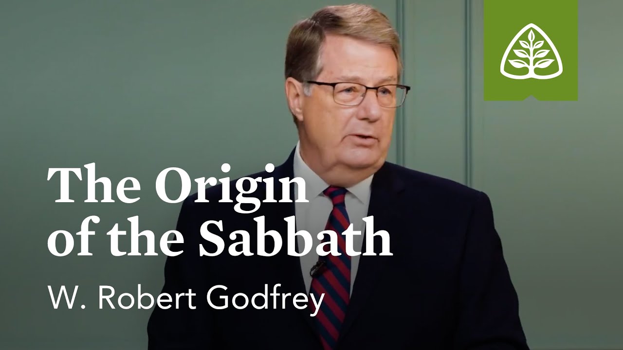 The Origin of the Sabbath: The Lord's Day with W. Robert Godfrey - - Bible Portal