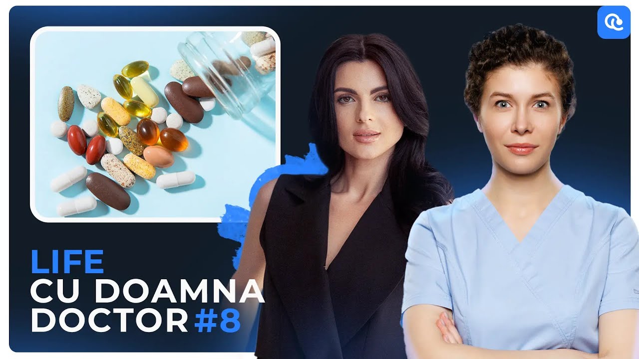 LIFE Cu Doamna Doctor #8 | Despre suplimente alimentare cu Doina ...