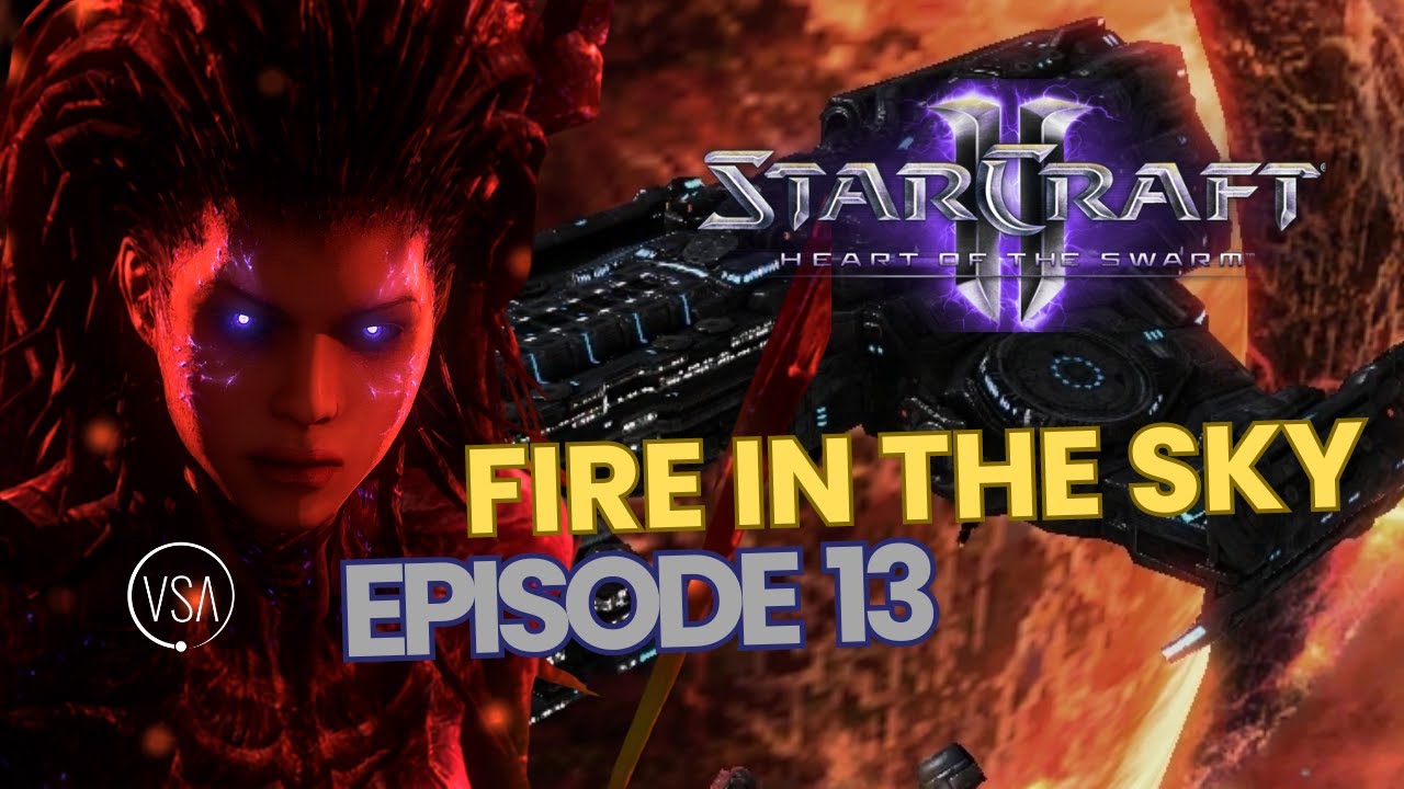 FIRE IN THE SKY! - StarCraft 2 Campaign Playthrough - Heart of the ...