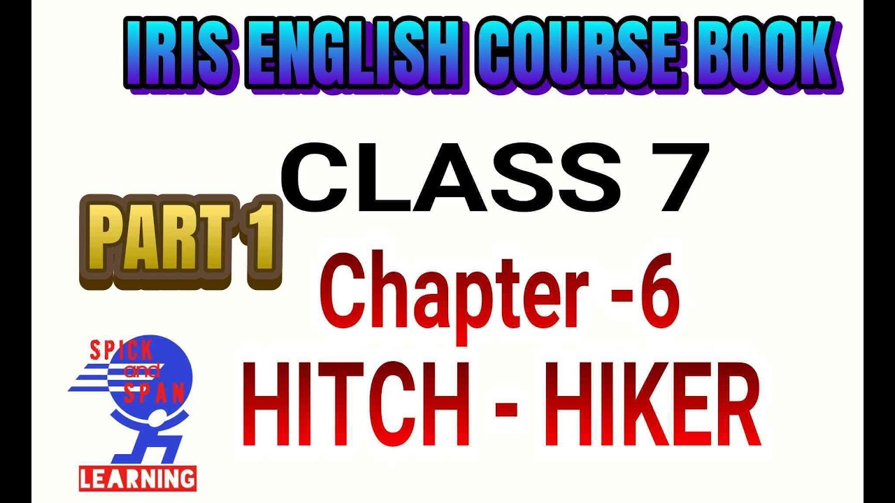 ICSE CLASS 7 ENGLISH II CHAPTER 6 HITCH HIKER PART 1 YouTube ICSE CLASS 7 ENGLISH II CHAPTER 6 HITCH HIKER PART 1 YouTube