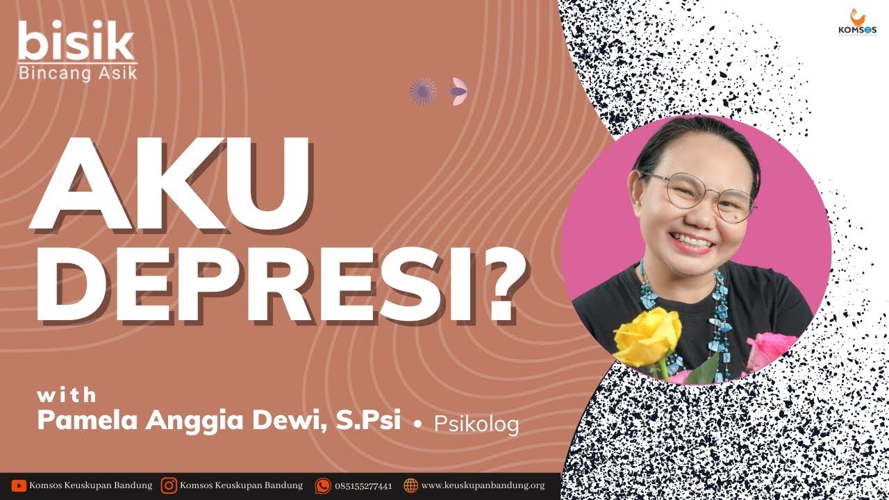 EMANG AKU DEPRESI? Bersama Pamela Anggia Dewi, S.Psi - BISIK Bincang ...