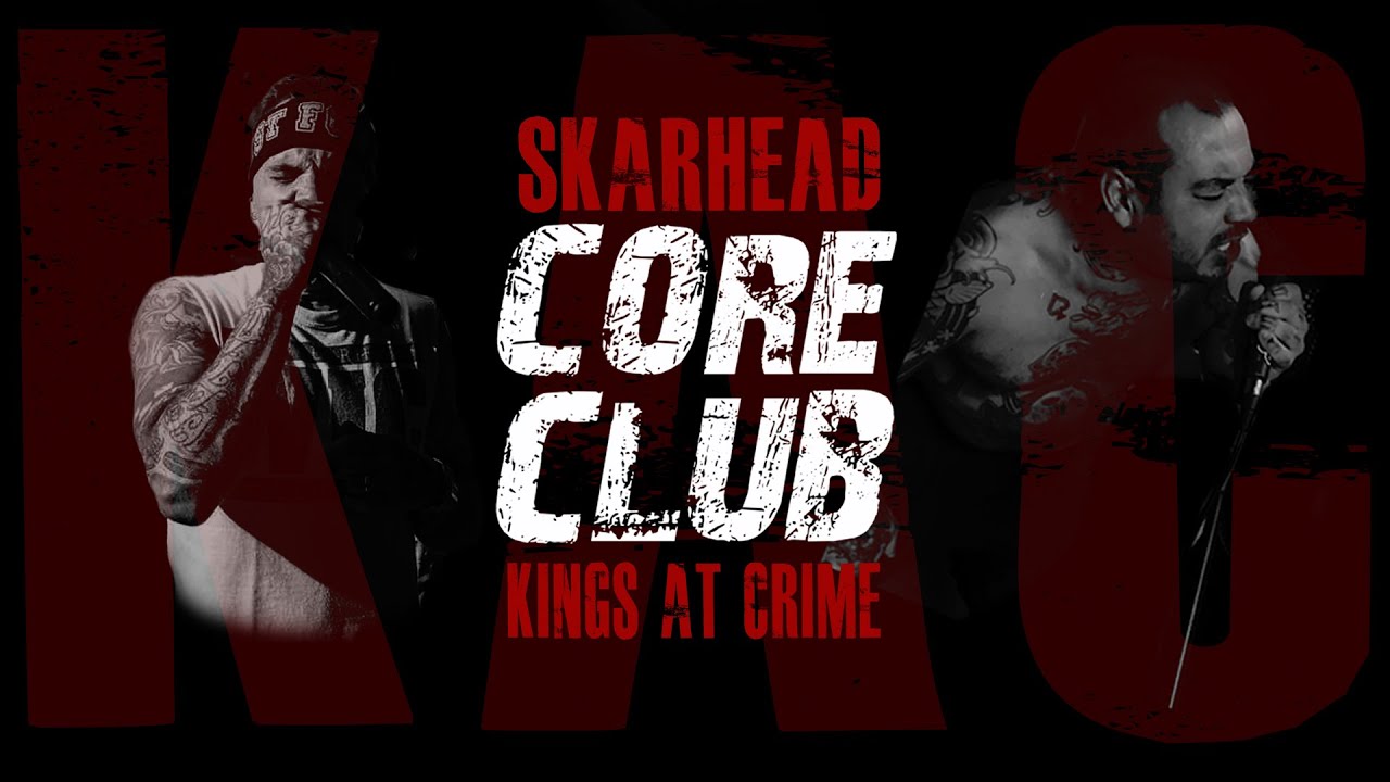 CORE CLUB - Skarhead KINGS AT CRIME - YouTube Music