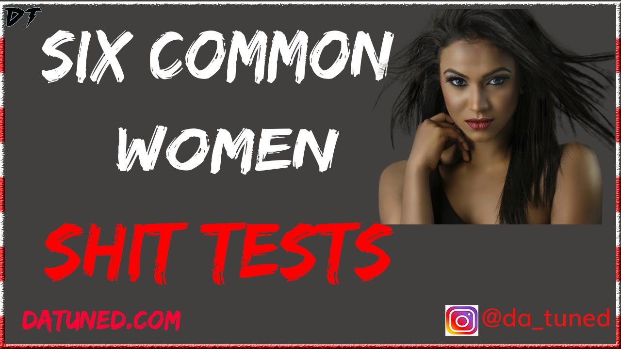 SIX COMMON WOMEN SHIT TESTS AND HOW TO PASS THEM | How to pass a woman ...