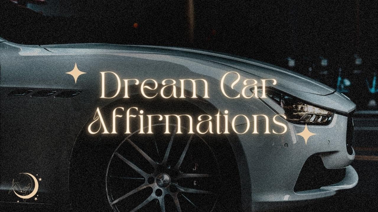 POWERFUL I AM Affirmations For Your Dream Car - YouTube
