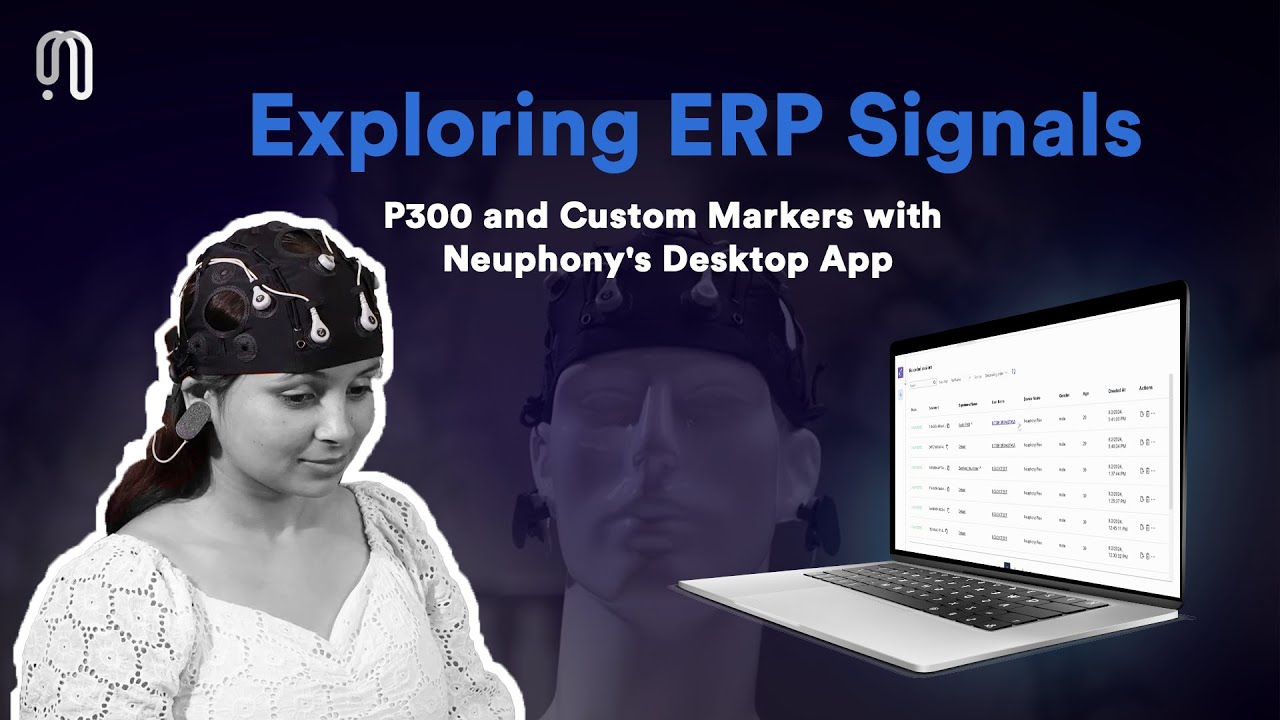 Exploring ERP Signals: P300 and Custom Markers with Neuphony Desktop ...