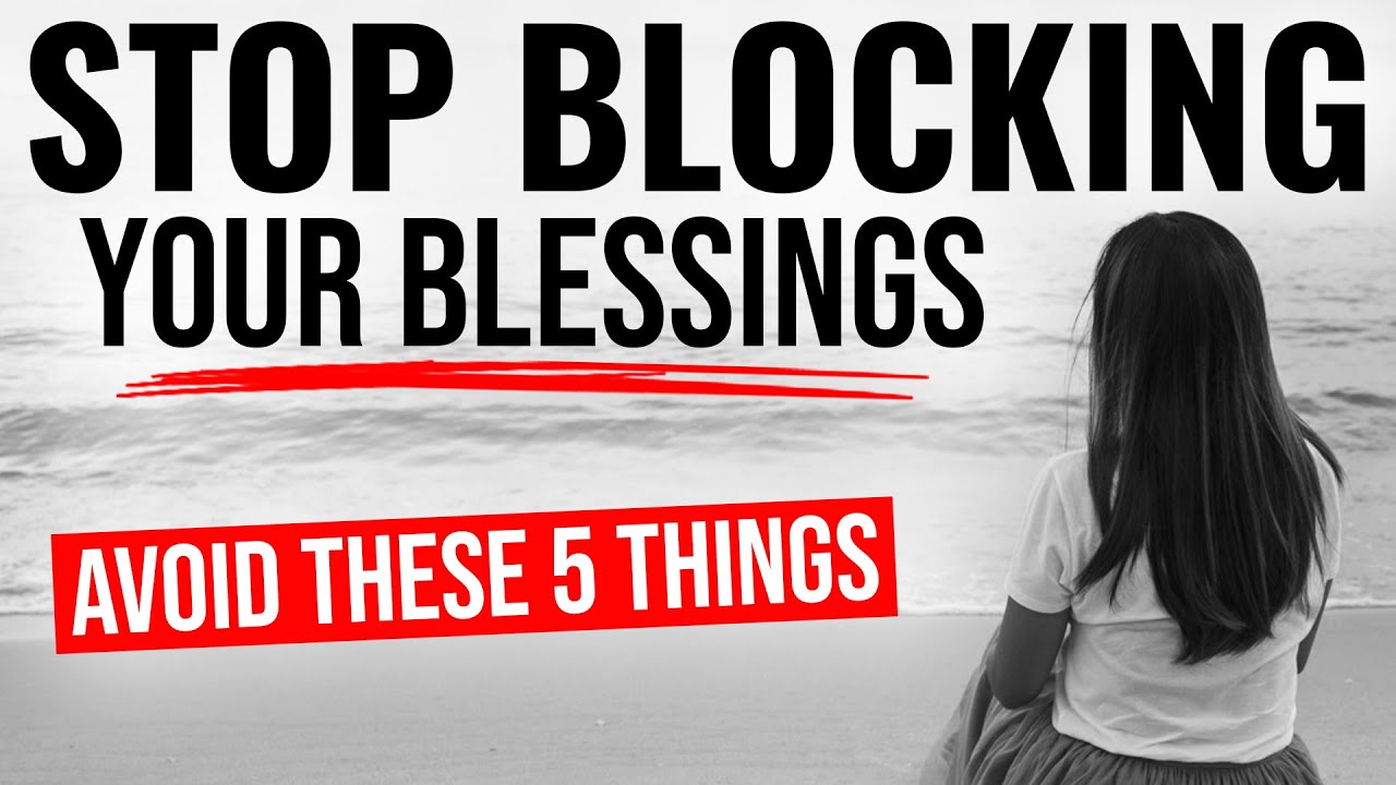 WATCH How These 5 Things are BLOCKING God’s Blessings in Your Life ...