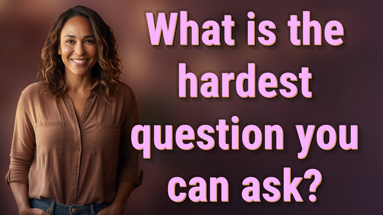 What is the hardest question you can ask? - YouTube