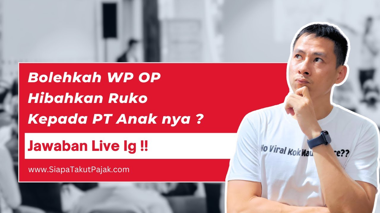 WP OP Mau Hibahkan Ruko Kepada PT Milik Anaknya, Gimana Caranya ? - YouTube