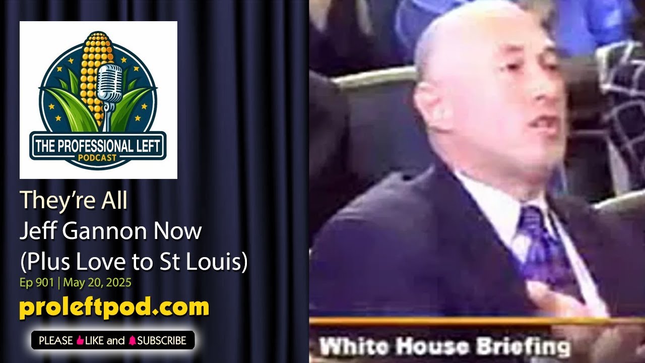 Ep 901: They're All Jeff Gannon Now (And Love to St. Louis) - YouTube