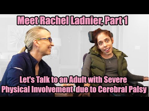 Let's Talk to an Adult with GMFCS Level 4 (Severe) Cerebral Palsy: Meet ...