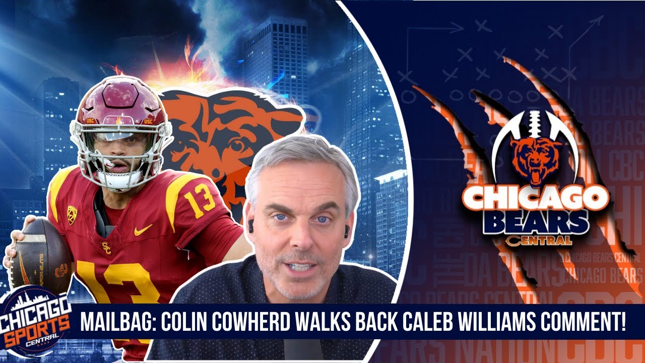 Mailbag: Colin Cowherd Walks Back Caleb Williams Comments! - YouTube