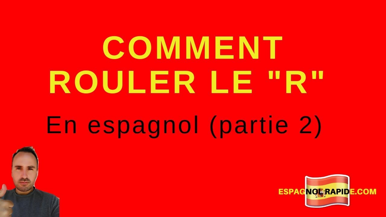 Comment rouler le R en espagnol (partie 2) - YouTube