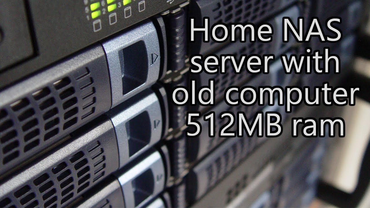 How to make a NAS server from an old computer (512 MB ram nas setup ...