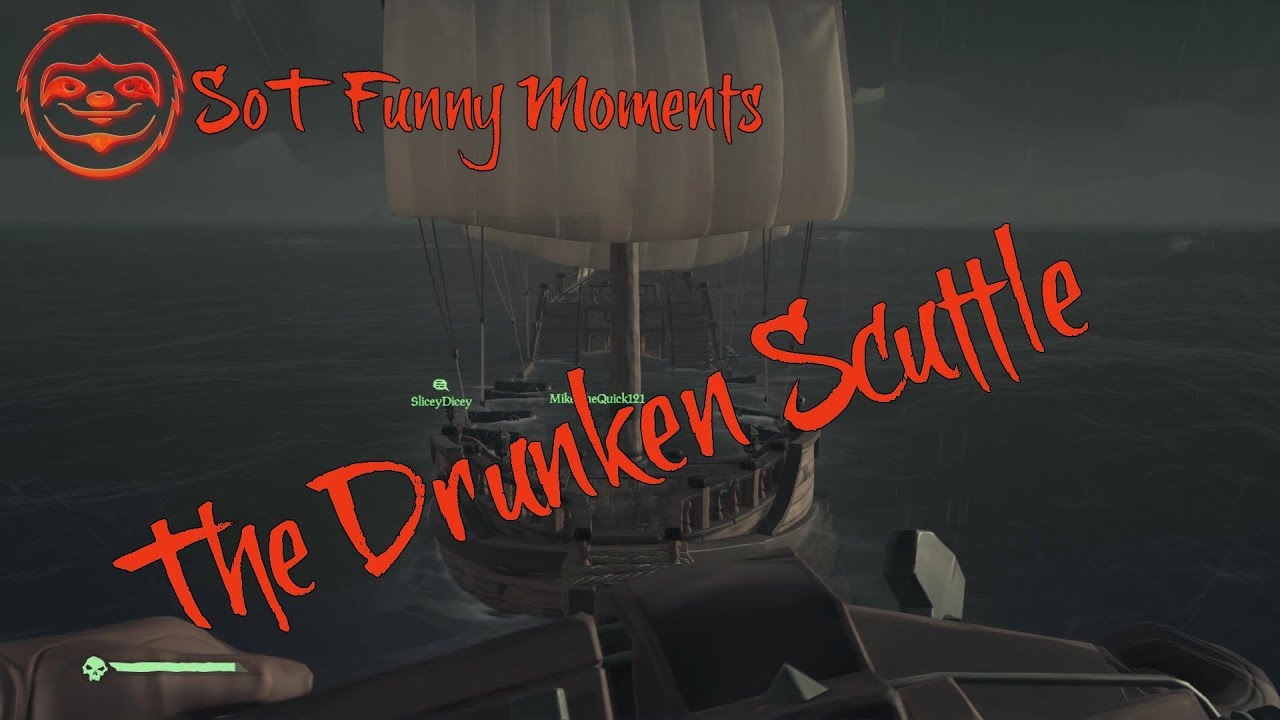 Drunken Scuttle! SoT Funnny Moments - YouTube