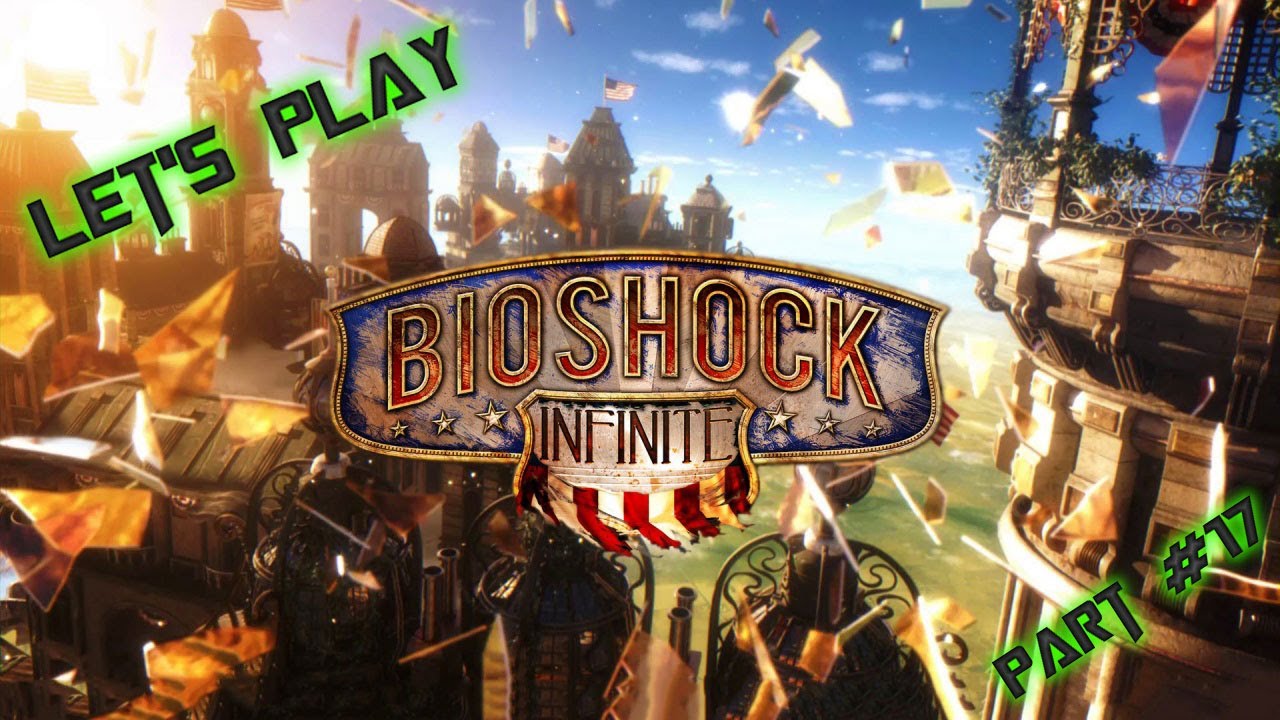 Let's Play: Bioshock Infinite - Part #17: Rail Shooter - YouTube