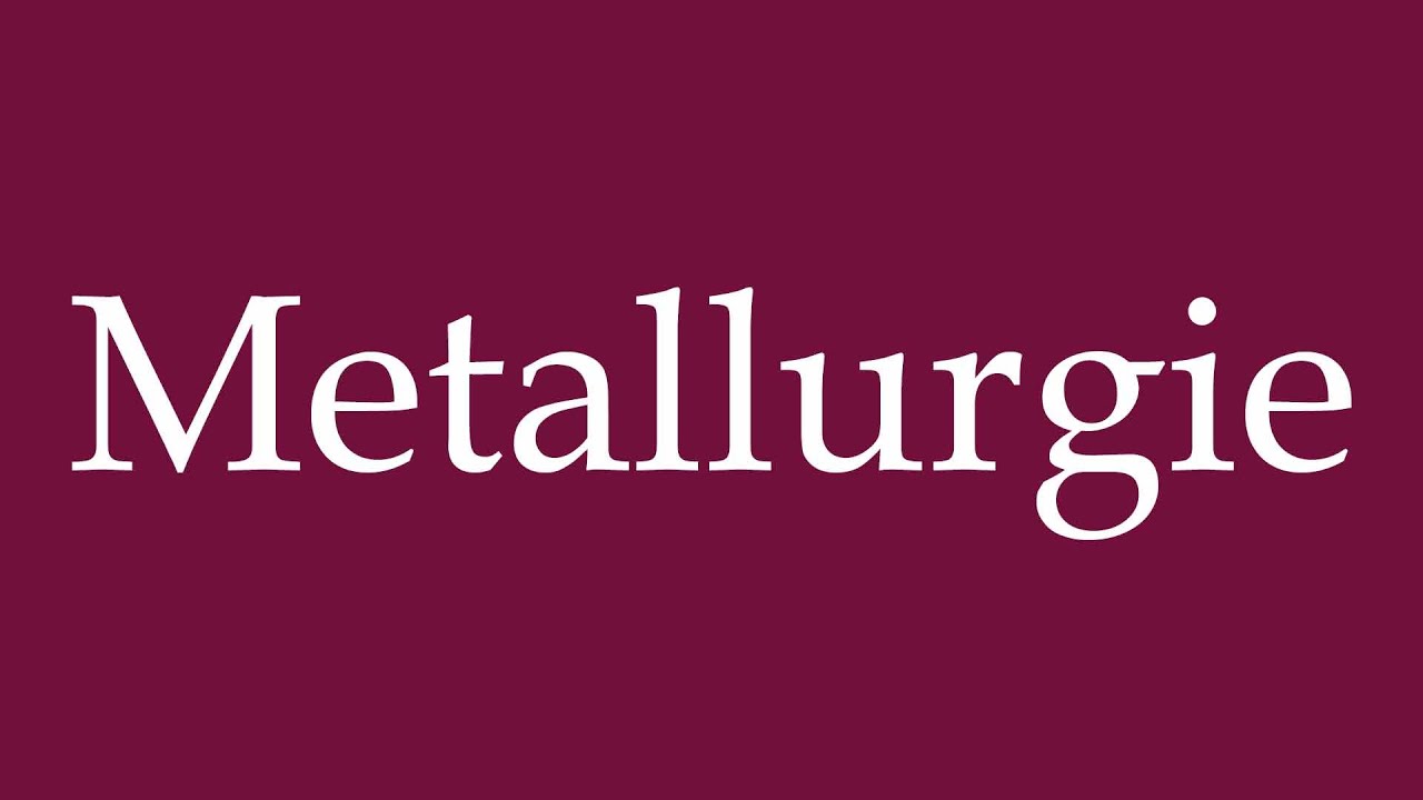 How to Pronounce ''Metallurgie'' (Metallurgy) Correctly in German - YouTube