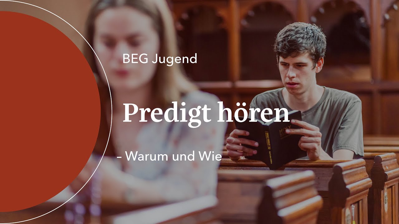 BEGH-Jugend 14.07.2023: Predigt hören- Warum und Wie? - YouTube