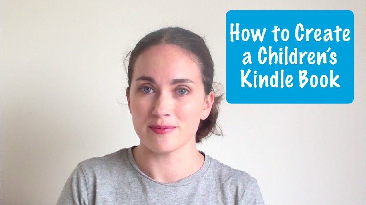 How To Create A Kindle Children s Book YouTube how-to-create-a-kindle-children-s-book-youtube