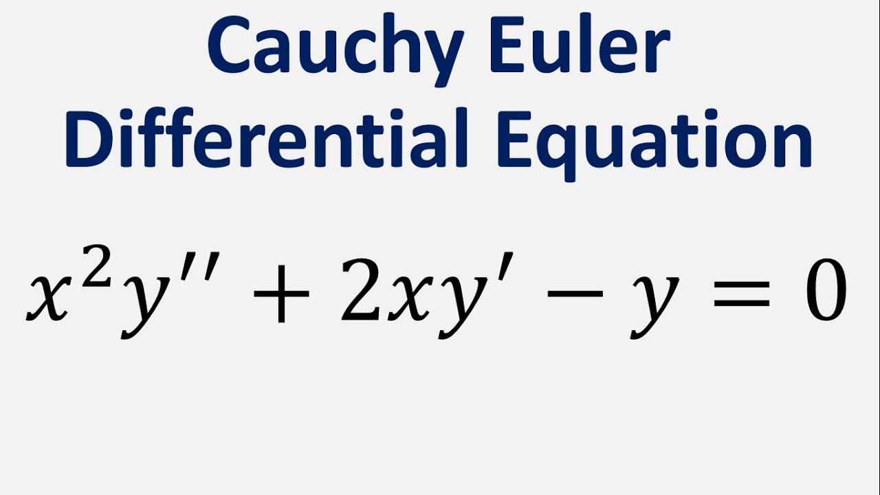 Cauchy Euler Differential Equation X 2y 2xy Y 0 YouTube