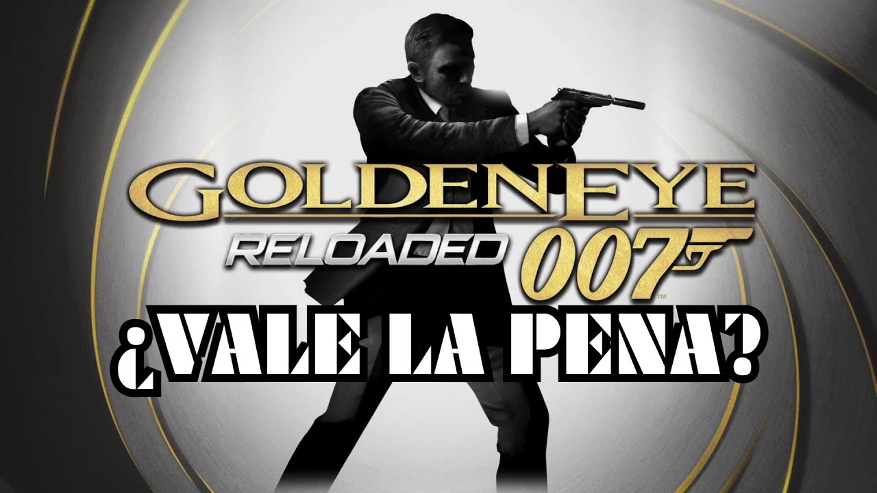 GOLDENEYE RELOADED: El Remake de GoldenEye - YouTube
