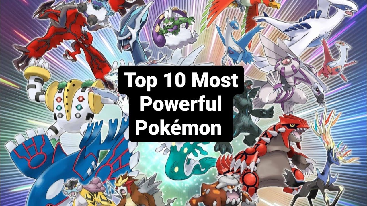 Top Ten Most Powerful Pokémon - YouTube