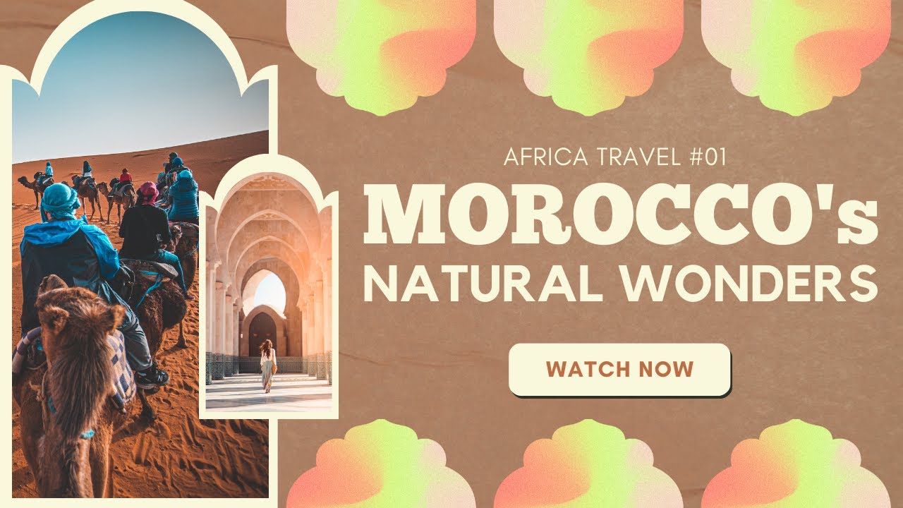 7 Natural Wonders of Morocco that You Should Visit | Travel The Broad ...