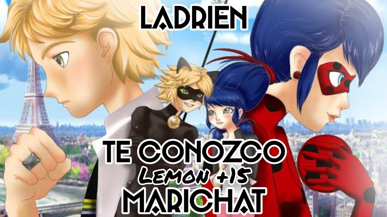 Te conozco capítulo 2 lemon +15 marichat x ladrien - YouTube