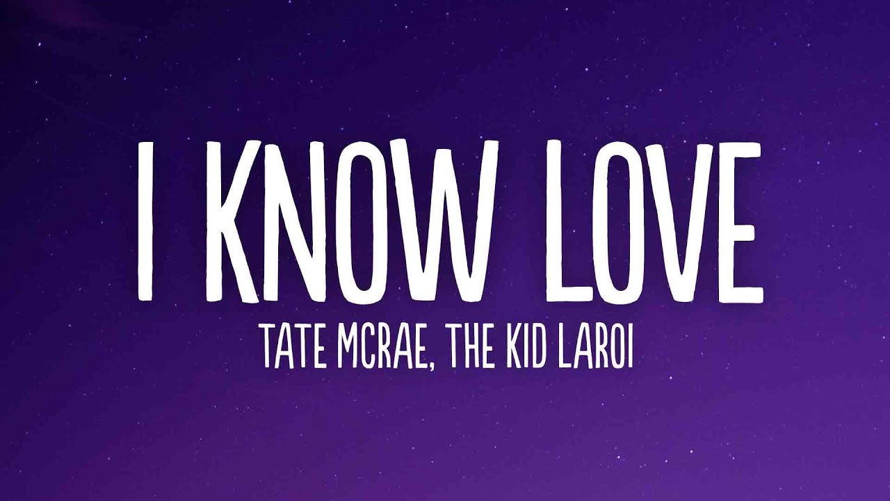 Tate McRae - I Know Love (Lyrics) ft. The Kid LAROI - YouTube
