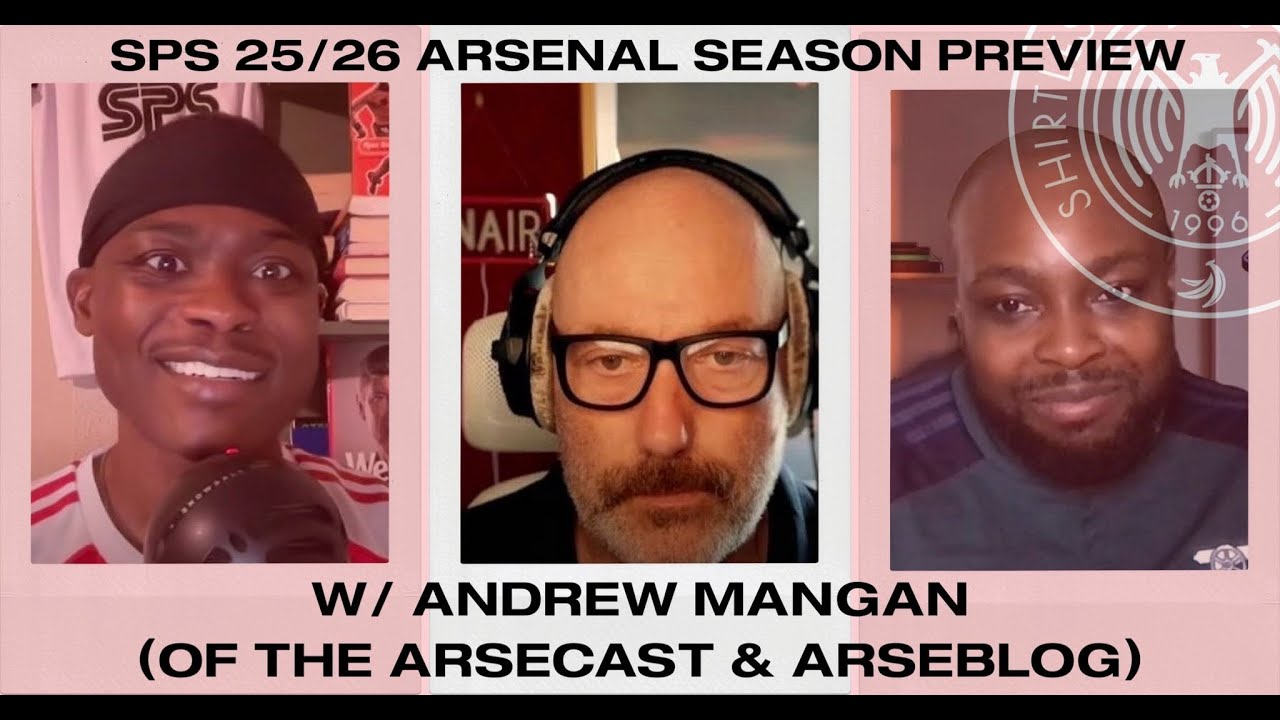 SPS 25/26 Arsenal Season Preview w/ Andrew Mangan of Arsecast ...