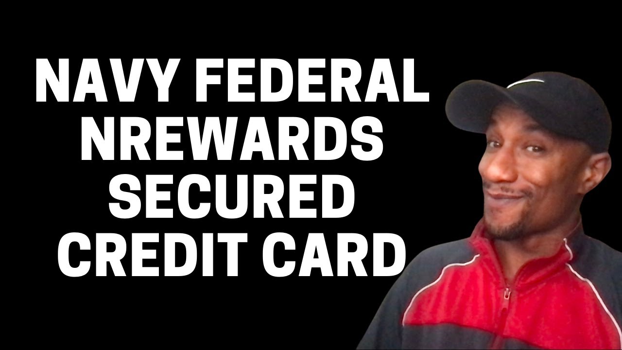 Navy Federal nRewards Secured Credit Card - Best Card for People In the ...