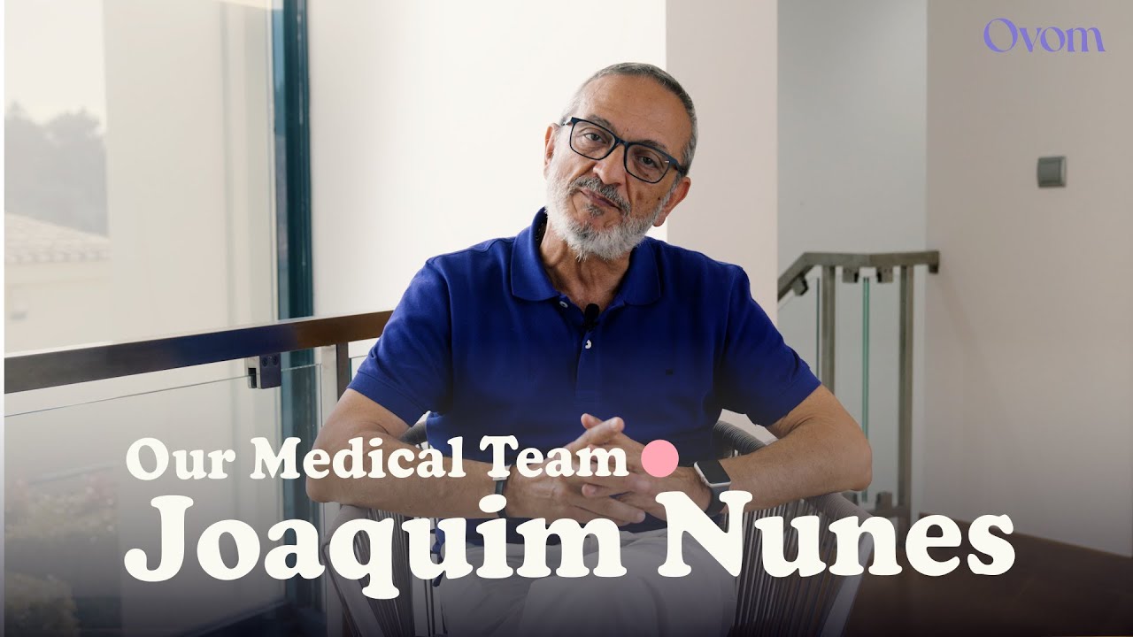 Meet Dr. Joaquim Nunes: Redefining Fertility Care at Ovom Portugal ...