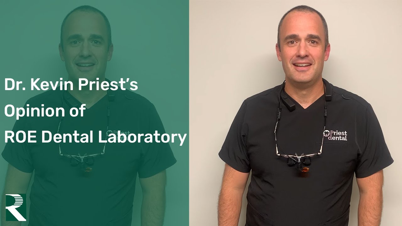 Dr. Kevin Priest Gives His Opinion of ROE Dental Lab - YouTube