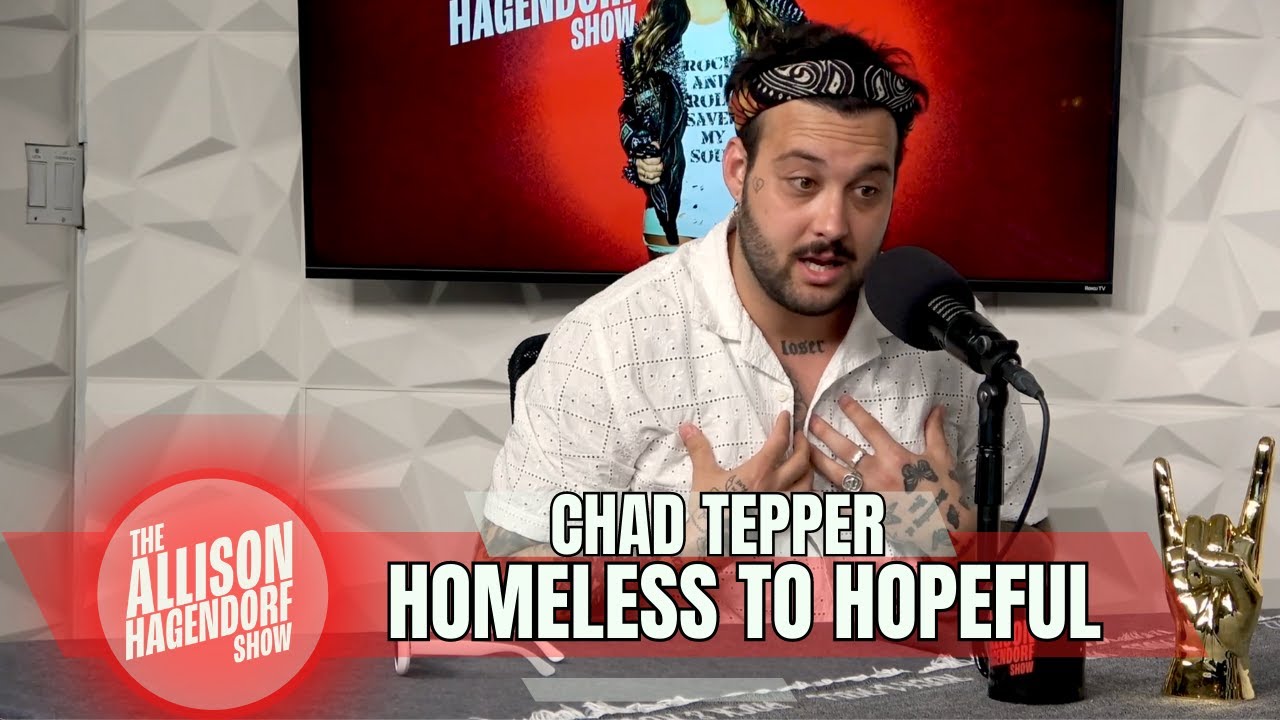CHAD TEPPER - Homeless to Hopeful - The Allison Hagendorf Show - YouTube