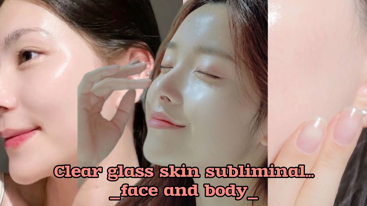 GLASS SKIN SUBLIMINAL | Face and Body| - YouTube