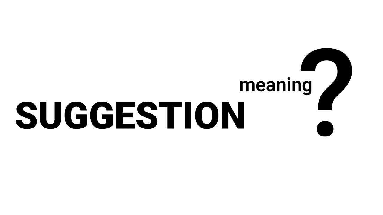 Suggestion Meaning Definition | EWM-English Word Meaning - YouTube