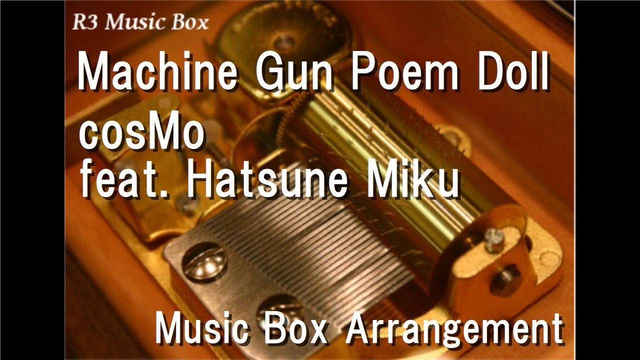 Machine Gun Poem Doll/cosMo feat. Hatsune Miku [Music Box] (Game ...