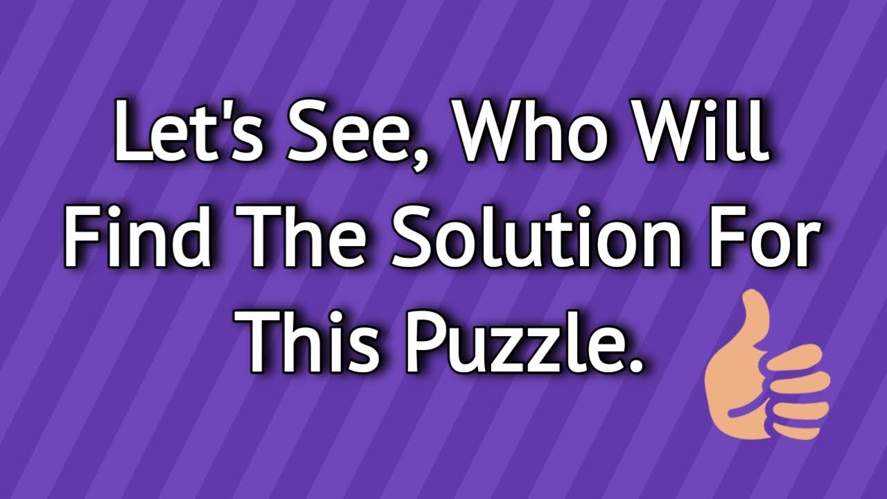 Lets See, Who will find the solution - YouTube