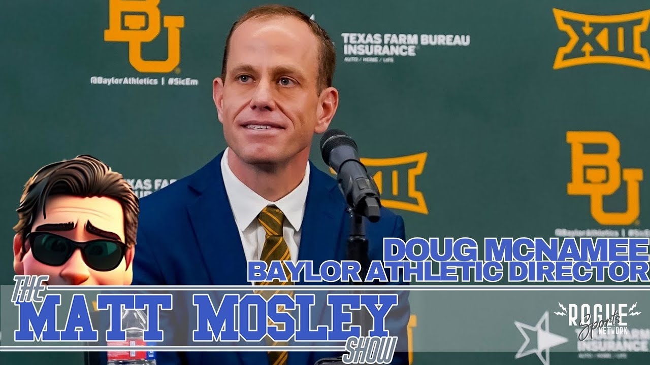 Baylor Athletic Director Doug McNamee Joins Matt Mosley Show For "State ...